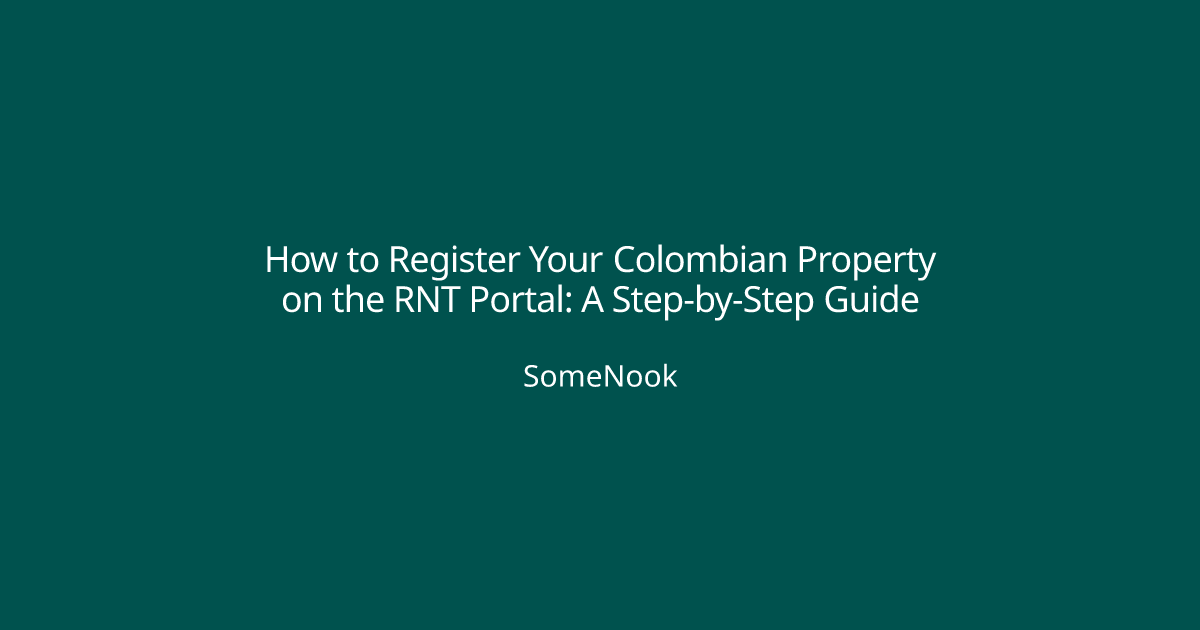 How to Register Your Colombian Property on the RNT Portal: A Step-by ...