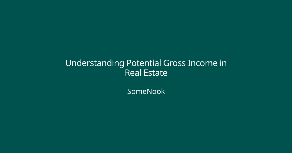 Understanding Potential Gross Income in Real Estate